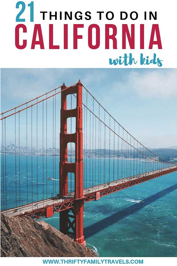 21 of the Best Things to do in California with Kids - Thrifty Family ...